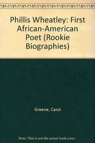 Phillis Wheatley: First African-American Poet (Rookie Biographies ...