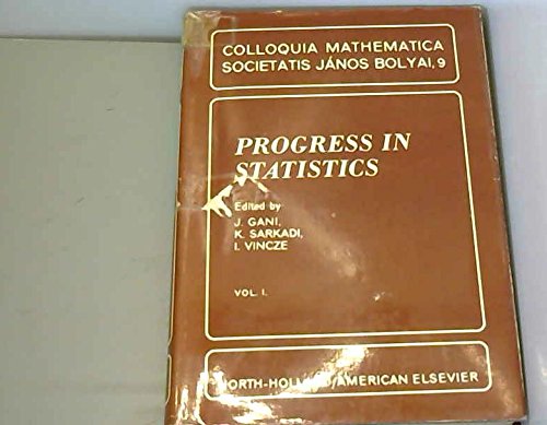 Progress in statistics (Colloquia mathematica societatis János Bolyai ; v. 9): J.M. Gani ...