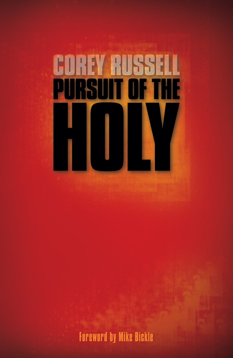 Pursuit of the Holy - Kindle edition by Russell, Corey, Bickle, Mike ...