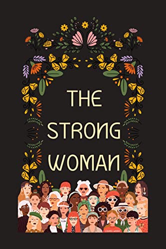 The Strong Woman: An illustrative book to teach children the power of ...