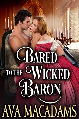 Bared to the Wicked Baron: A Steamy Historical Regency Romance Novel - Kindle edition by ...
