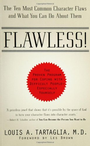 Flawless: The 10 Most Common Character Flaws and What You Can Do About ...