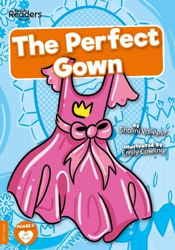 The Perfect Gown (BookLife Readers) : Vallepur, Shalini, Cowling, Emily ...