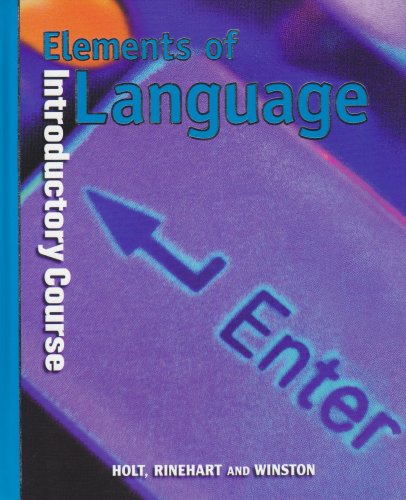 Elements of Language, Grade 6, Introductory Course: HOLT, RINEHART AND ...