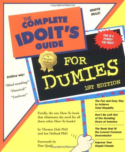 The Complete Idiot's Guide for Dummies: The Fun and Easy Way to Achieve ...
