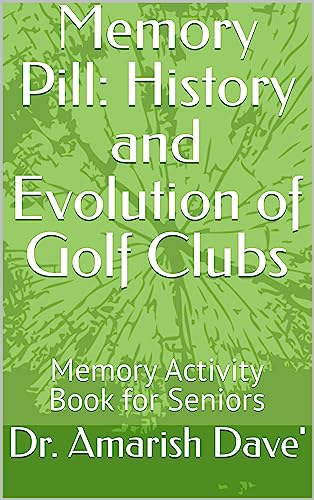 Memory Pill: History and Evolution of Golf Clubs: Memory Activity Book ...