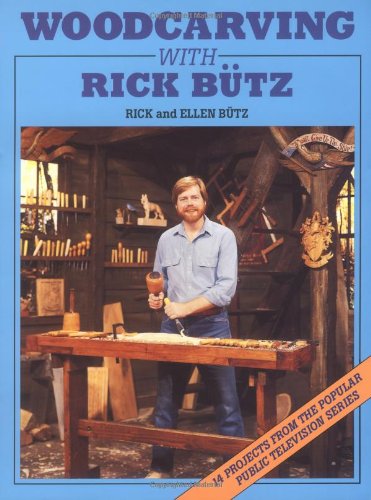 Woodcarving with Rick Butz : Butz, Rick, Butz, Ellen: Amazon.co.uk: Books