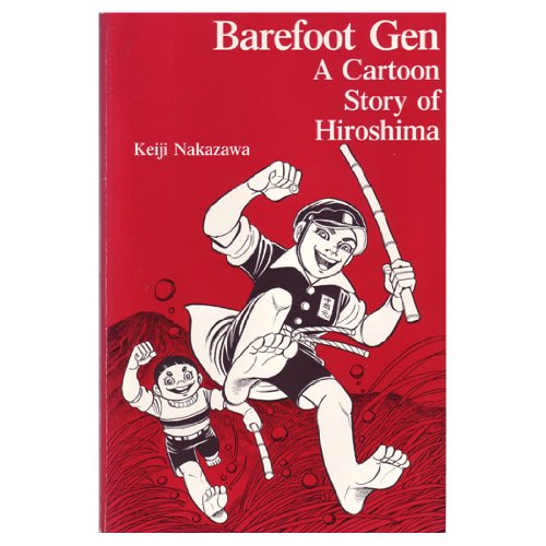 Barefoot Gen: A Cartoon Story of Hiroshima: Nakazawa, Keiji ...
