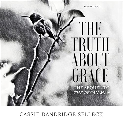 Amazon.com: The Truth About Grace: A Sequel to The Pecan Man (Audible ...
