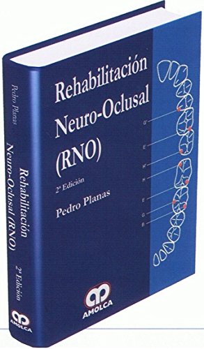 Amazon.com: REHABILITACION NEURO-OCLUSAL (RNO) (2ª ED). EL PRECIO ES EN DOLARES.: Pedro Planas ...
