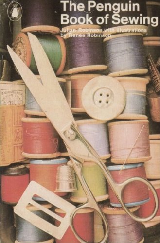 The Penguin Book of Sewing (Penguin handbooks): Robinson, Julian ...
