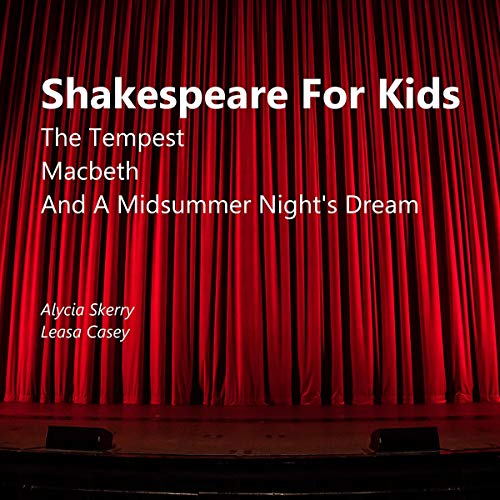 Shakespeare for Kids: Macbeth, The Tempest, Romeo and Juliet, A ...