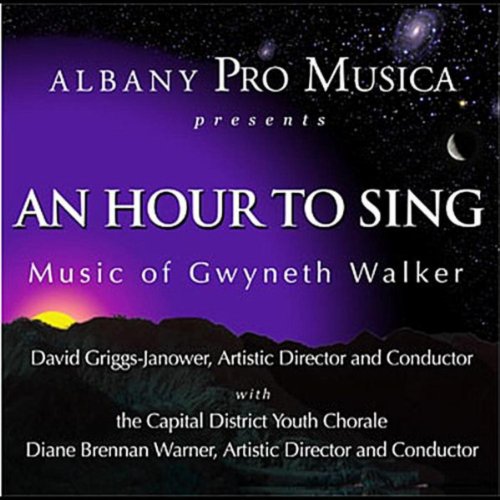 Play An Hour to Sing - Music of Gwyneth Walker by Albany Pro Musica ...