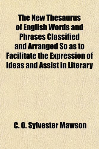 The New Thesaurus of English Words and Phrases Classified and Arranged ...