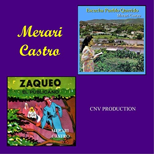 Play Escucha Pueblo Querido / Zaqueo el Publicano by Merari Castro on ...