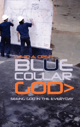 Buy Blue Collar God: Seeing Christ in the Everyday Book Online at Low ...