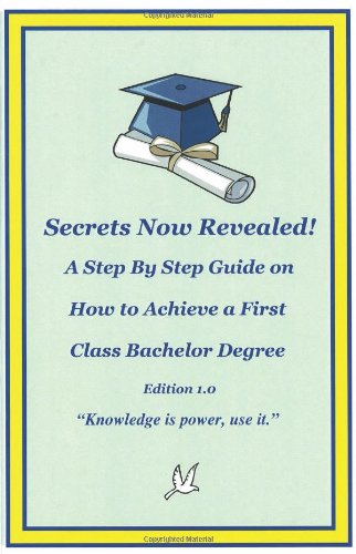 Secrets Now Revealed! A Step By Step Guide on How to Achieve a First ...