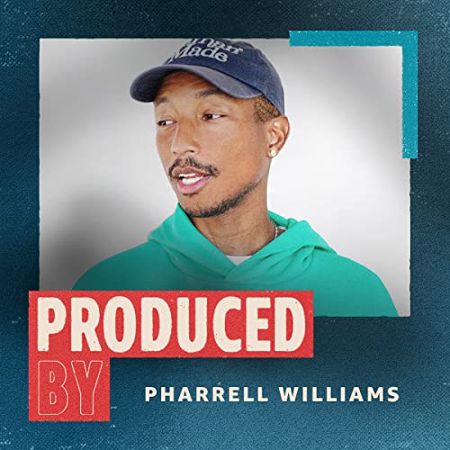Produced by Pharrell Williams