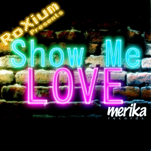 Amazon.com: Show Me Love [Clean] : RoXium: Digital Music