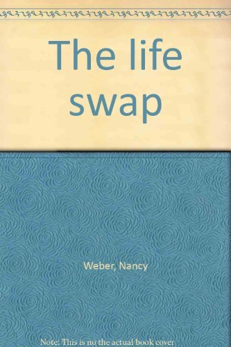 The Life Swap: weber, nancy: 9780803748064: Amazon.com: Books