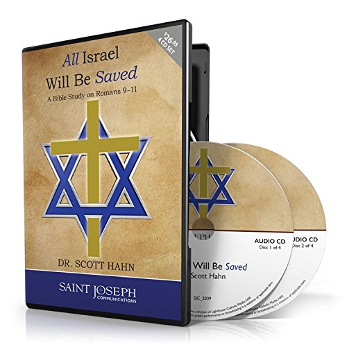 Scott Hahn - All Israel will be saved: A Bible Study on Romans 9-11 ...