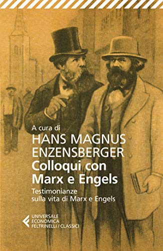 Colloqui con Marx ed Engels: Testimonianze sulla vita di Marx e Engels ...