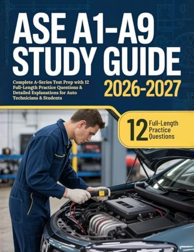 ASE A1–A9 Study Guide 2026–2027: Complete A-Series Test Prep with 12 ...