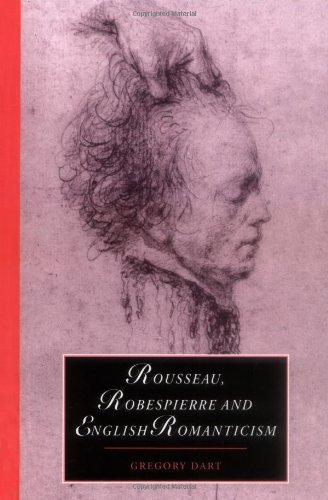Rousseau, Robespierre and English Romanticism (Cambridge Studies in ...