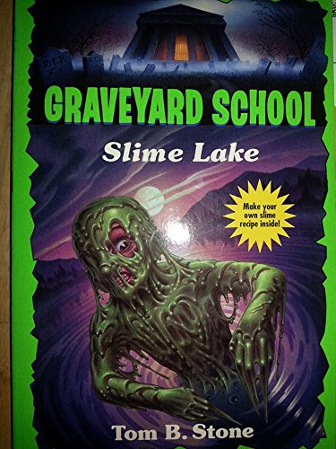 Slime Lake (Graveyard School): Stone, Tom B.: 9780553542127: Amazon.com ...