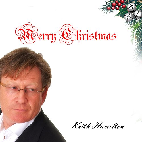 Écouter Merry Christmas par Keith Hamilton sur Amazon Music Unlimited