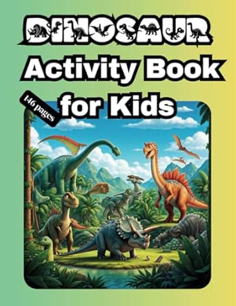 Dinosaur Activity Book for Kids ages 5-8: 146 pages of Activities and ...