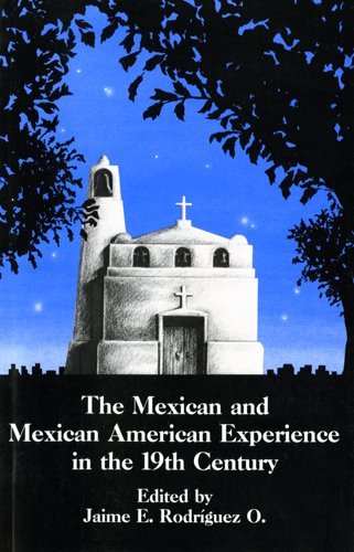 The Mexican and Mexican American Experience in the 19th Century ...