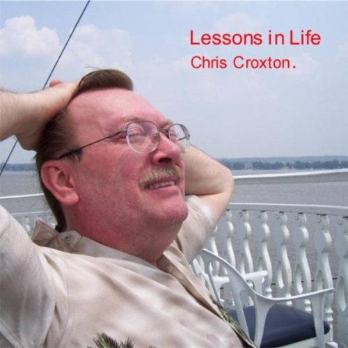 Riproduci Lessons in Life di Chris Croxton su Amazon Music