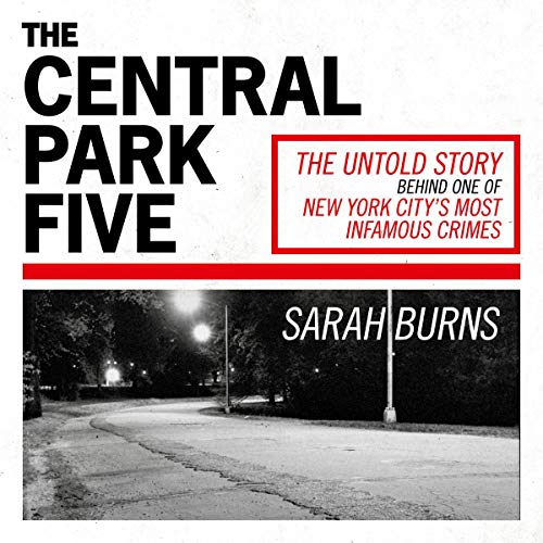 The Central Park Five (Audio Download): Sarah Burns, Michael Obiora ...