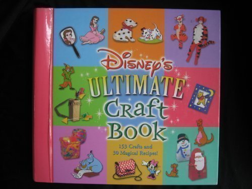Disney's Ultimate Craft Book: Disney Enterprises, Inc.: 9780786845156 ...