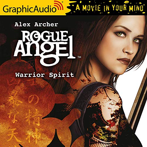 Warrior Spirit [Dramatized Adaptation]: Rogue Angel, Book 9 (Audio Download): Alex Archer, full ...