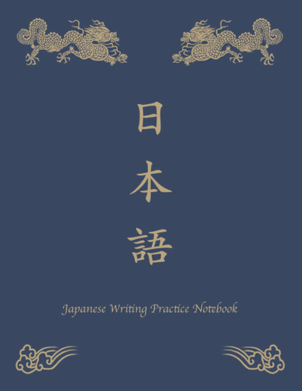 Japanese Writing Practice Notebook: Learn To Write Japanese Characters ...