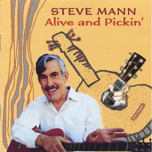 Play Steve Mann: Alive and Pickin' by Steve Mann on Amazon Music
