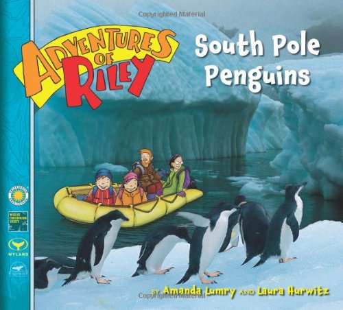 Adventures of Riley #3: South Pole Penguins: Lumry, Amanda, Hurwitz ...