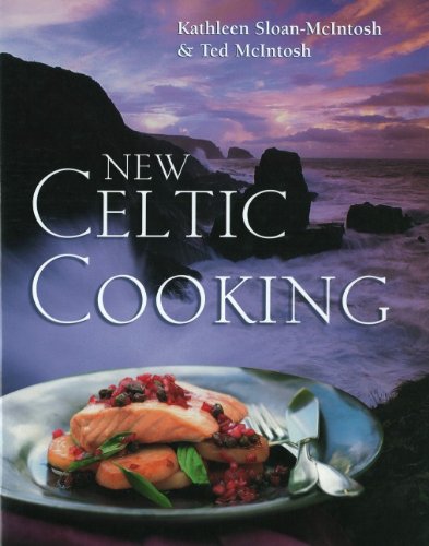 New Celtic Cooking: Sloan-McIntosh, Kathleen, McIntosh, Ted ...
