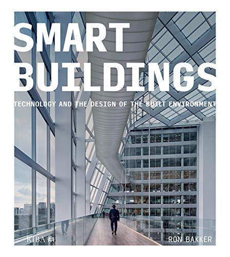Smart Buildings: Technology and the Design of the Built Environment ...