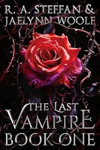 Amazon.com: The Last Vampire: Book One (The Last Vampire World 1) eBook : Steffan, R. A., Woolf ...