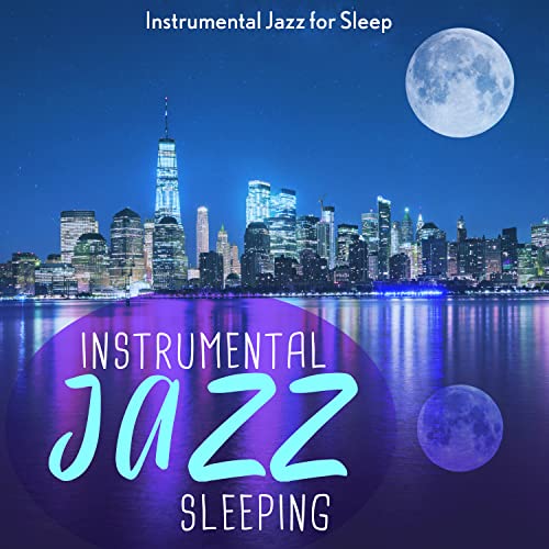 Spiele Instrumental Jazz Sleeping von Instrumental Jazz for Sleep auf Amazon Music ab