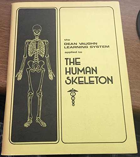 The Dean Vaughn learning system applied to the human skeleton: Vaughn ...