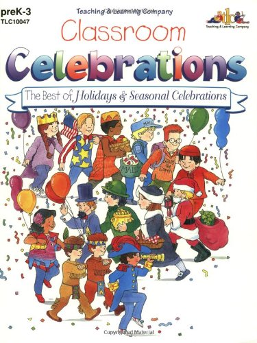 Classroom Celebrations : The Best of Holidays & Seasonal Celebrations ...
