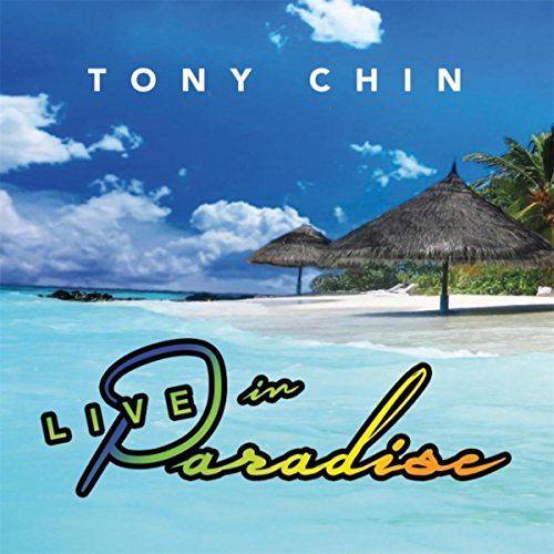 Amazon Music - Tony ChinのLive in Paradise - Amazon.co.jp