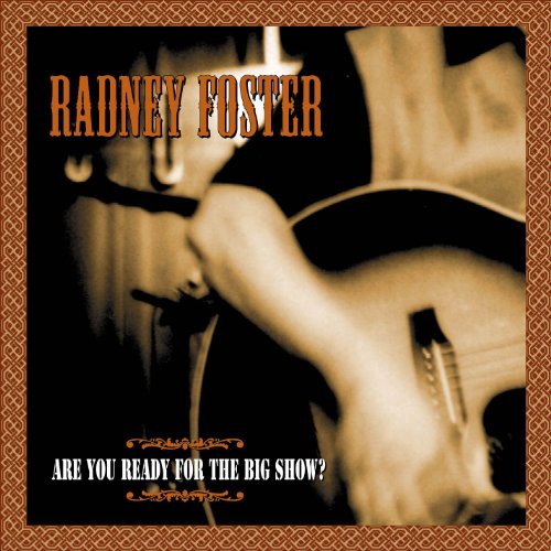 Amazon.com: Are You Ready For the Big Show? : Radney Foster: Digital Music