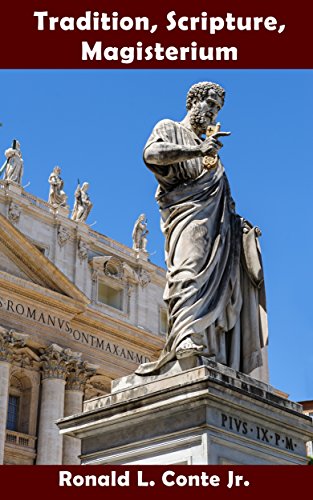 Amazon.com: Tradition, Scripture, Magisterium eBook : Conte Jr., Ronald ...