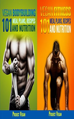 Vegan Bodybuilding & Vegan Fitness 101: Meal Plans, Recipes and ...