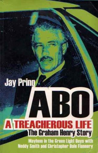 ABO A Treacherous Life - The Graham Henry Story: Pring, Jay ...